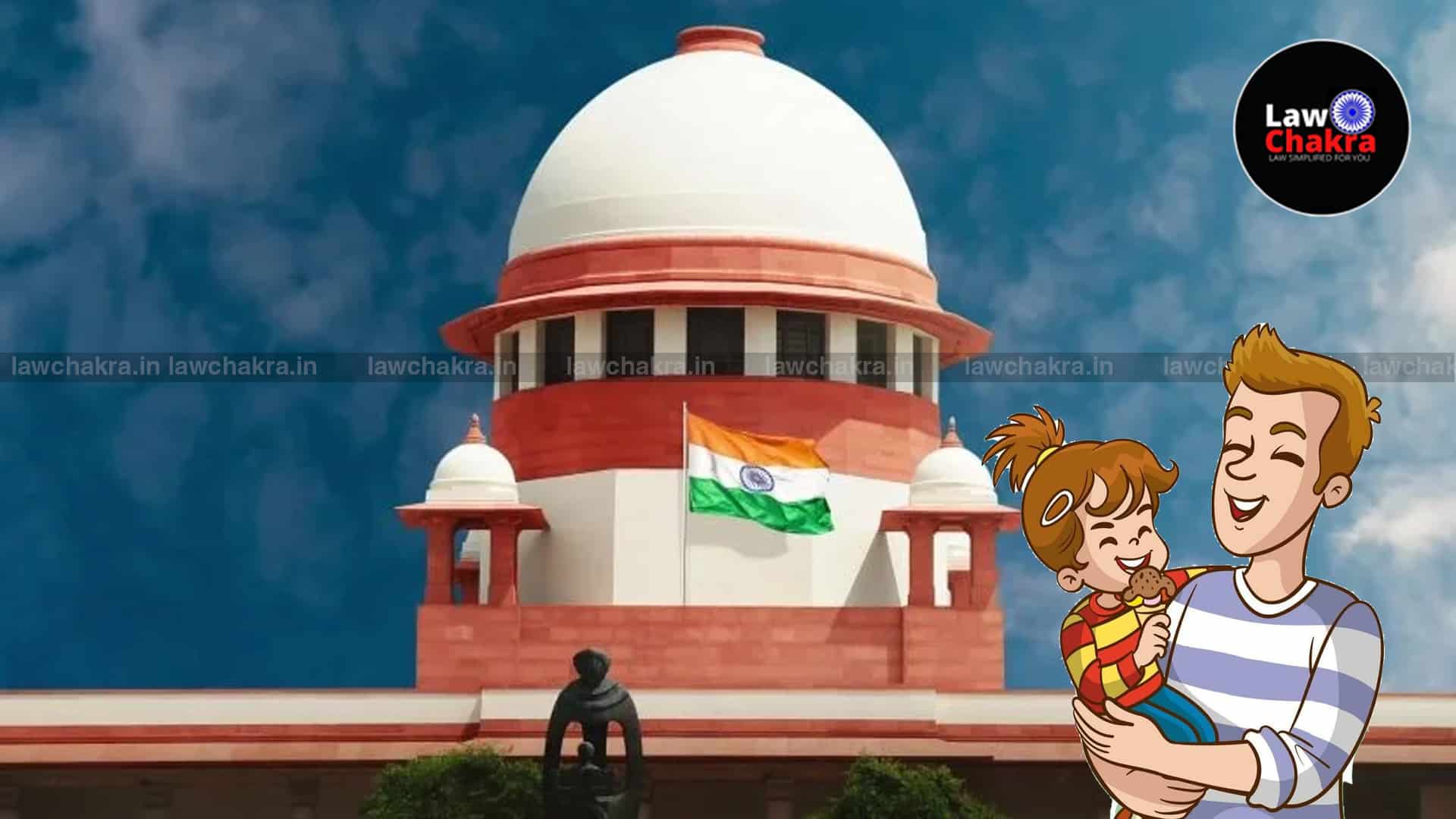 The Interest Of The Minor Child Is Paramount: Supreme Court Ruling In ...