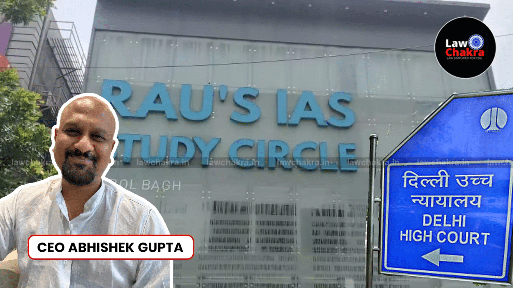 RAU's IAS Study Circle Case | Delhi HC Set Aside Rs. 2.5 Crore ...