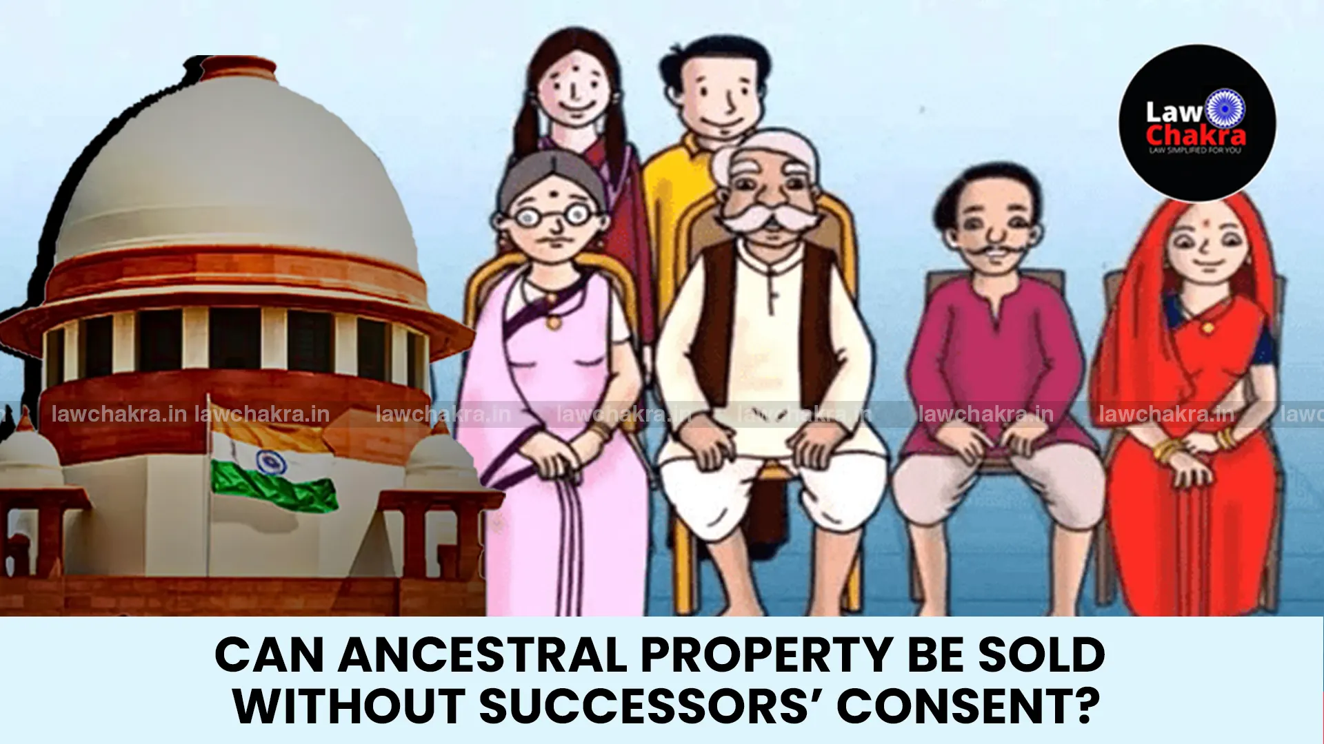 Can Ancestral Property Be Sold Without Successors’ Consent?| Legal ...