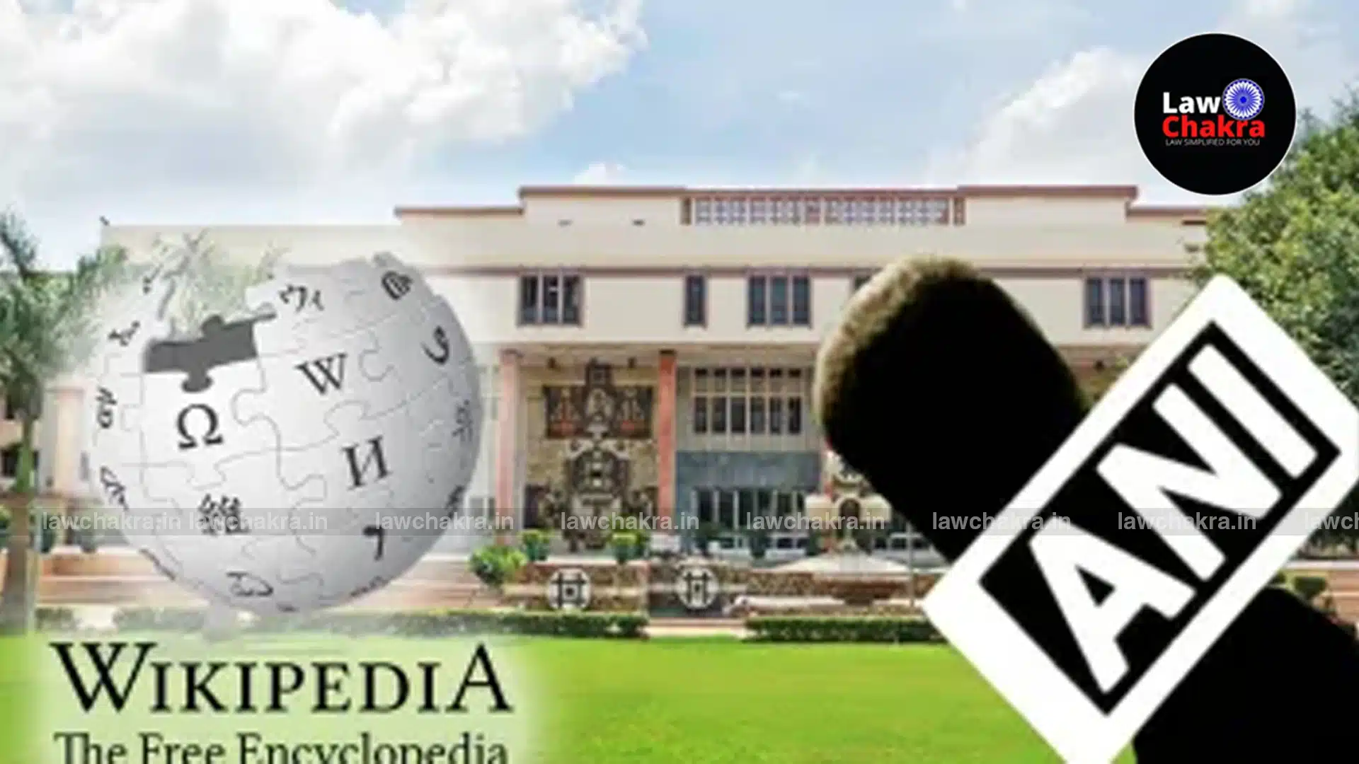 Delhi HC In ANI Case : “If Wikipedia Claims To Be An Intermediary, It ...