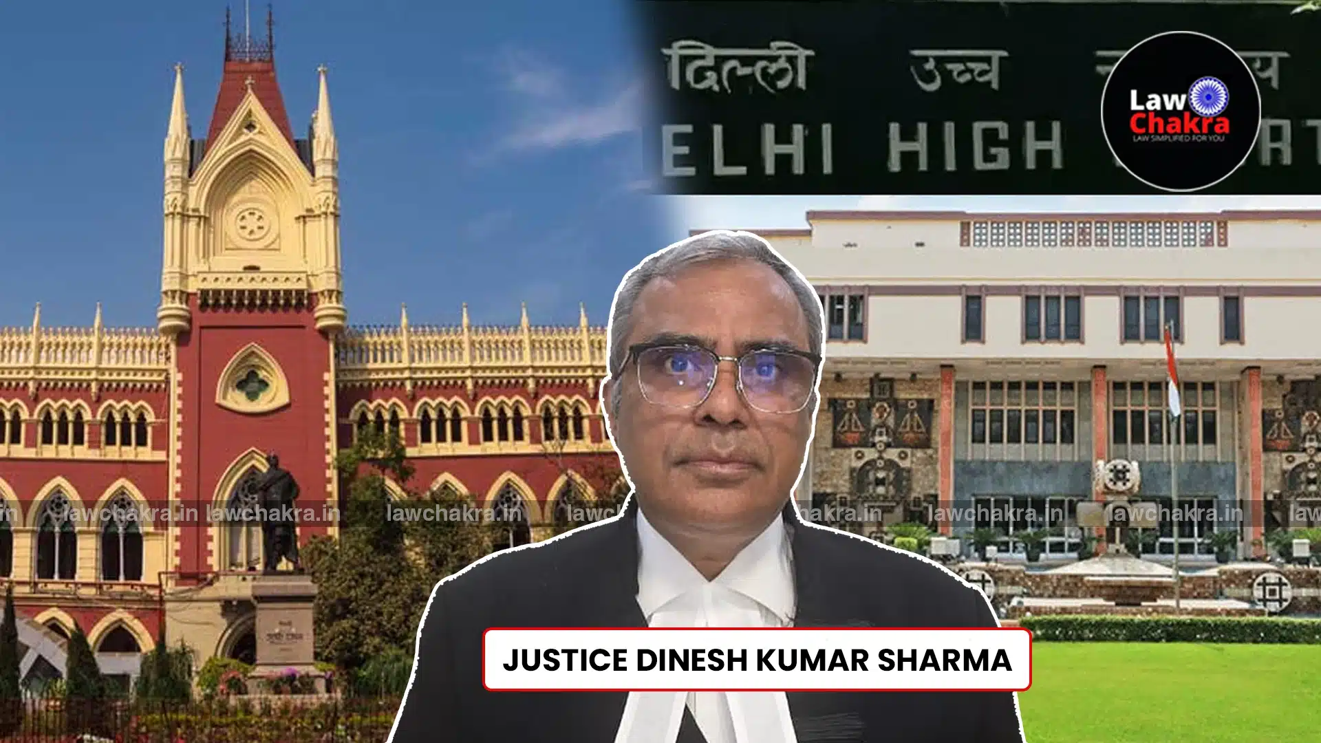 Centre Approves Transfer Of Justice Dinesh Kumar Sharma From Delhi To Calcutta High Court