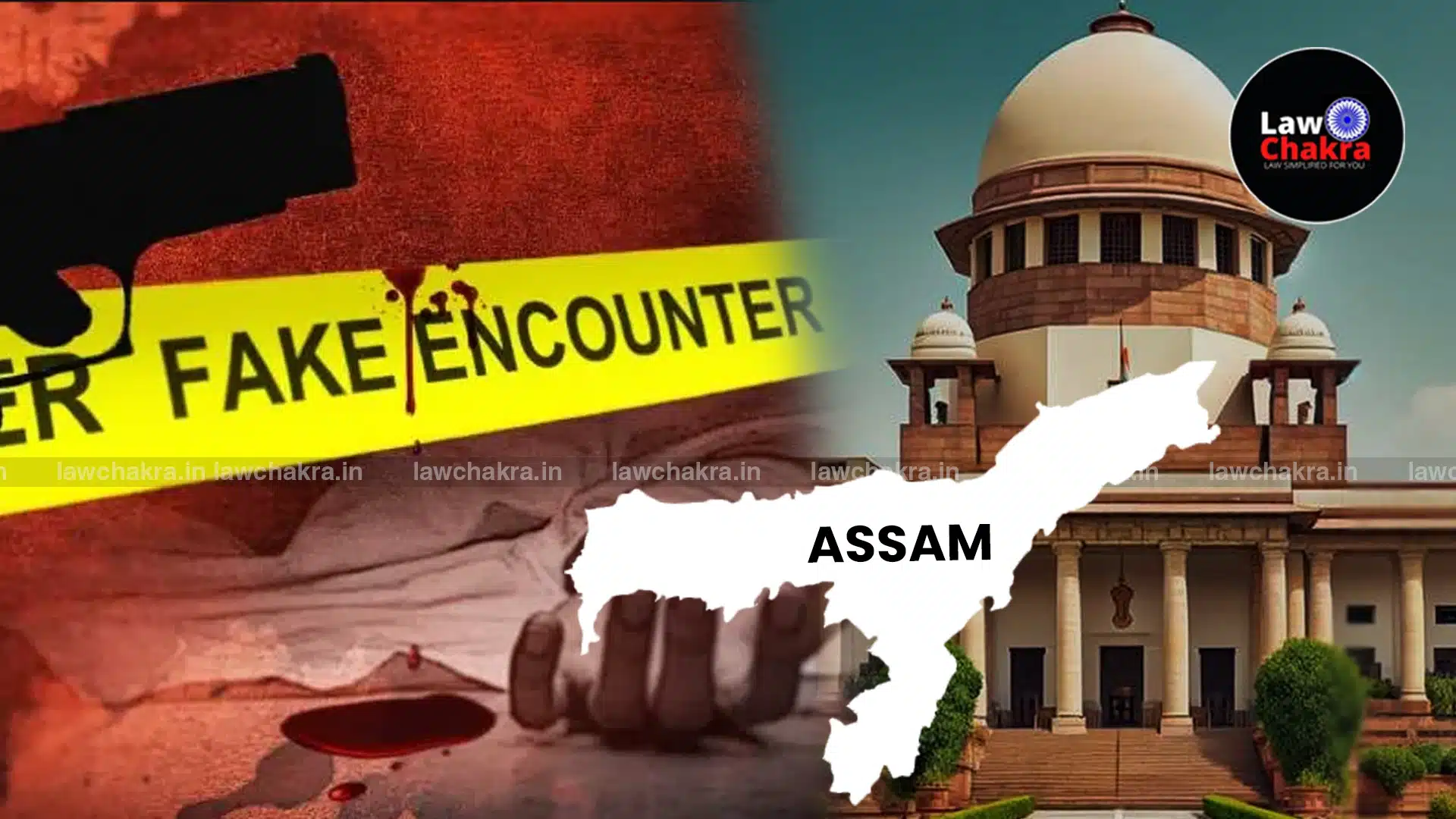Supreme Court Directs Assam Human Rights Commission To Investigate Alleged Fake Police Encounters