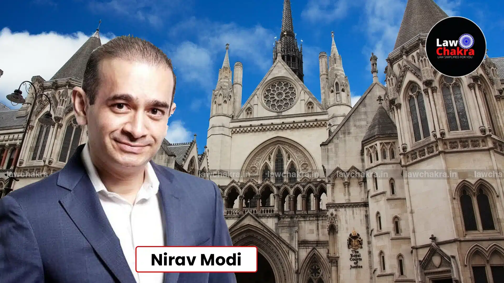 UK High Court Dismisses Nirav Modi's 10th Bail Plea, Citing Risk Of ...