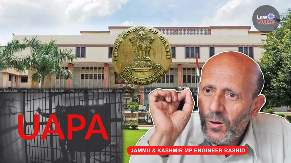 Not Maintainable: Delhi HC Rejects Engineer Rashid’s Plea Against ...